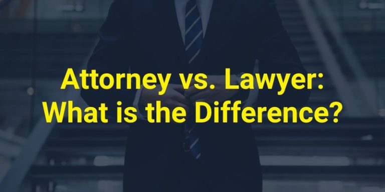 Attorney vs. Lawyer: What is the Difference?
